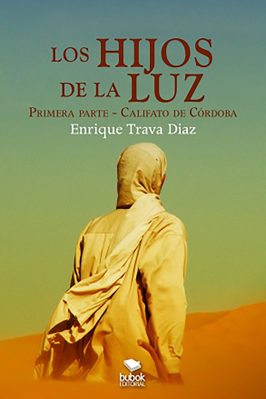 Los Hijos de la Luz. Primera parte - Califato de Córdoba - 9788468509280 | Cultura