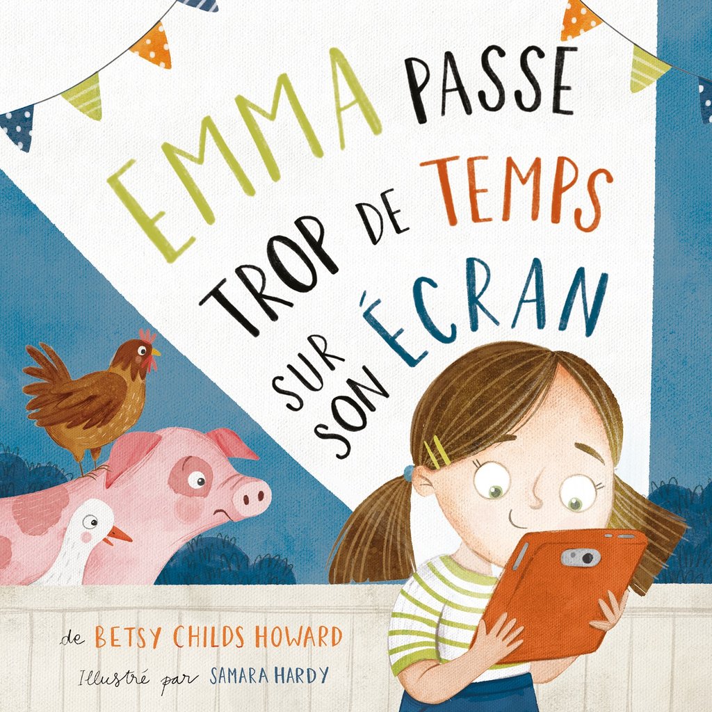 Emma passe trop de temps sur son écran : Betsy Howard - 9782362497339 ...