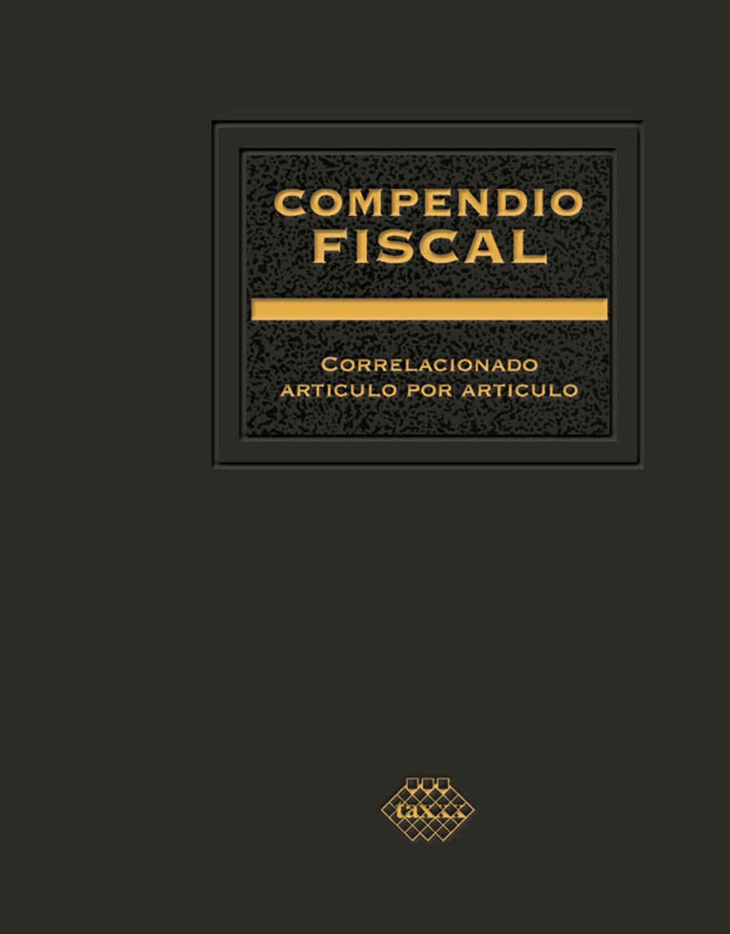 Compendio Fiscal correlacionado artículo por artículo 2018 ...