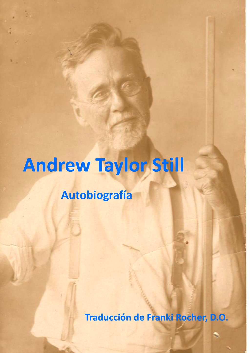 Autobiografía de Andrew Taylor Still - 9788416717316 | Cultura