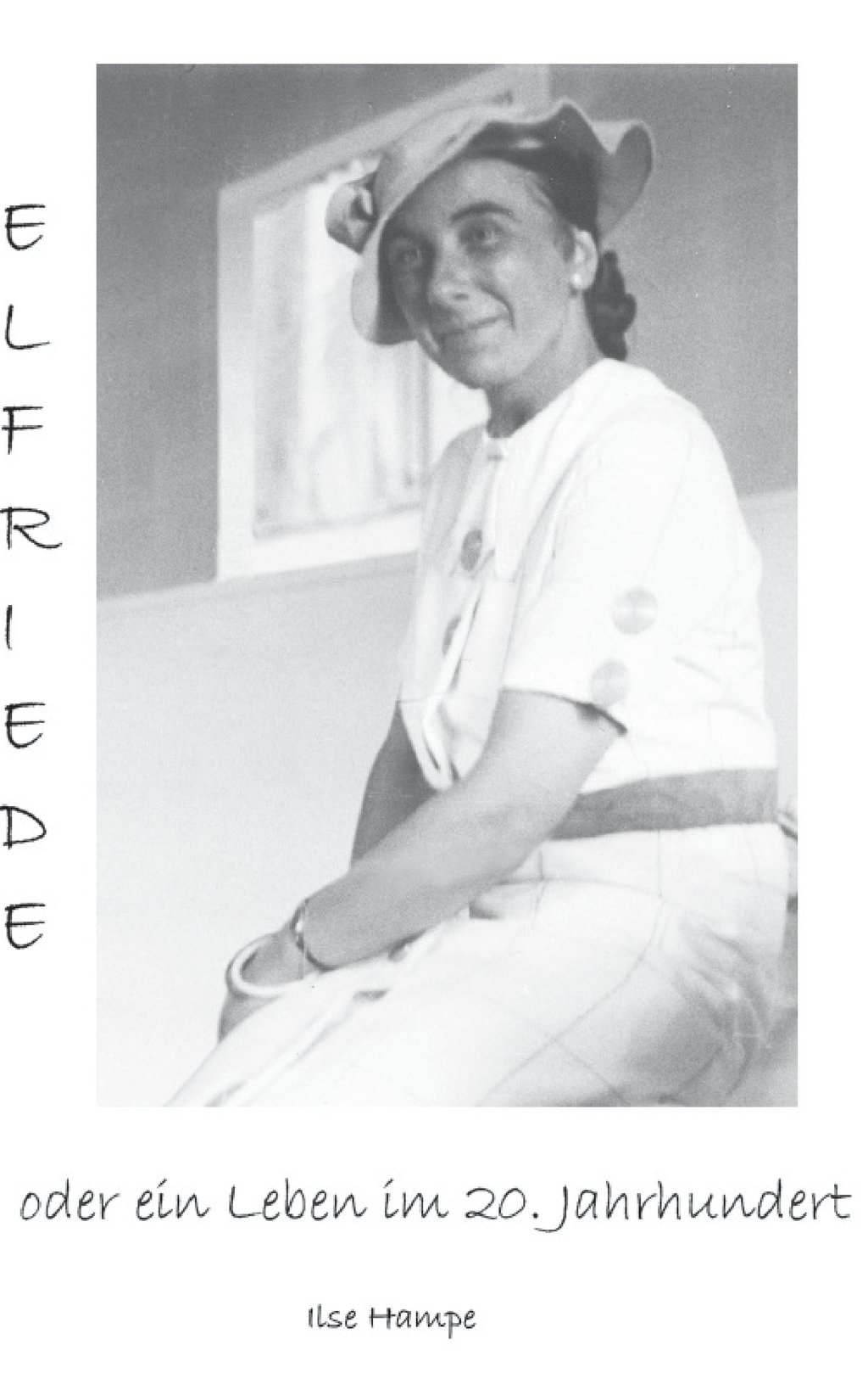 Elfriede oder ein Leben im 20. Jahrhundert - 9783739287737 - Ebook ...