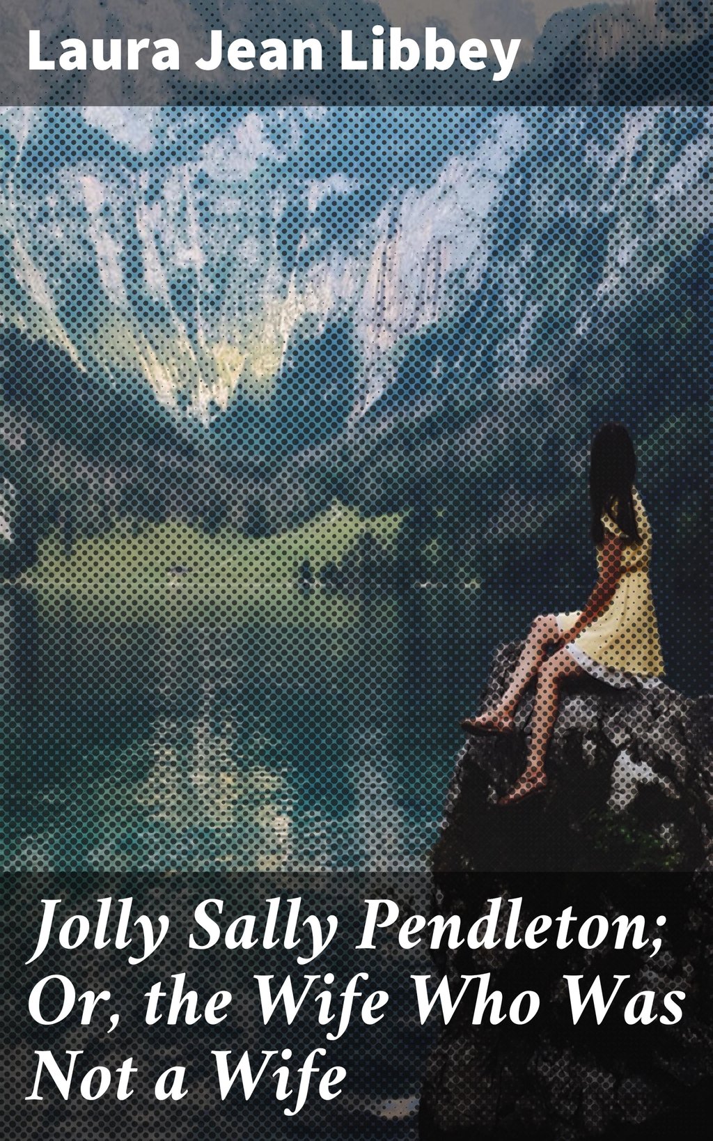 Jolly Sally Pendleton Or The Wife Who Was Not A Wife 4064066191368