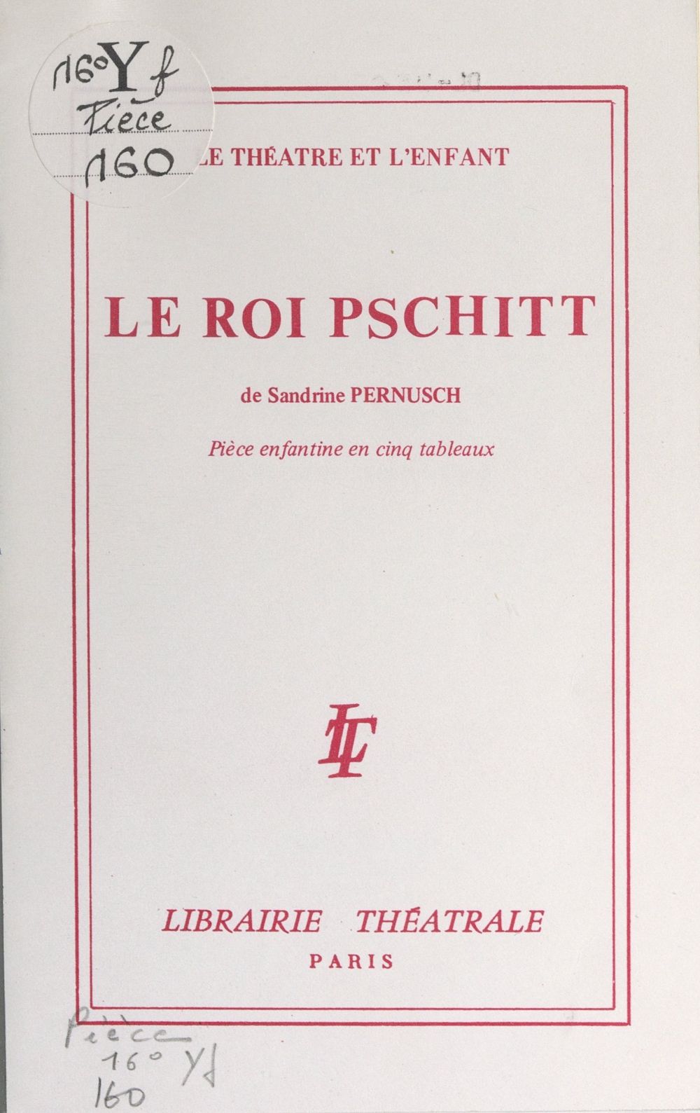 Le roi Pschitt - Pièce enfantine en cinq tableaux - 9791041017393 ...
