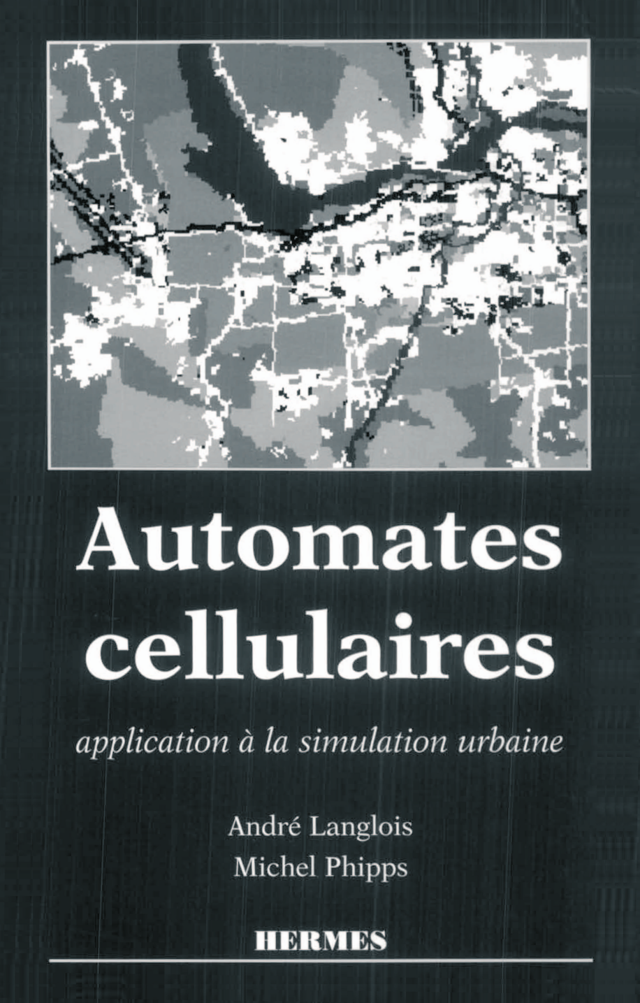 Automates cellulaires: Application à la simulation urbaine ...