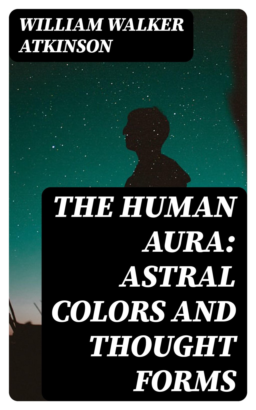 The Human Aura: Astral Colors and Thought Forms - 8596547211037 | Cultura