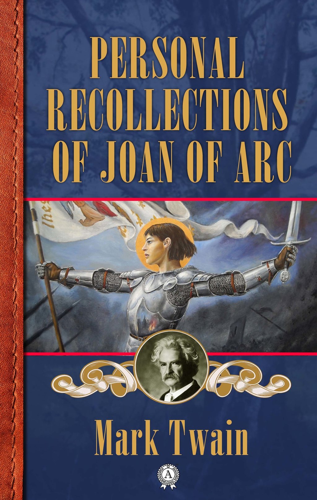 Personal Recollections of Joan of Arc - Historical Adventure Novel ...