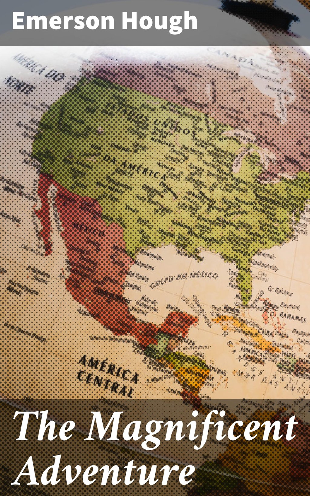 The Magnificent Adventure - Being the Story of the World's Greatest ...