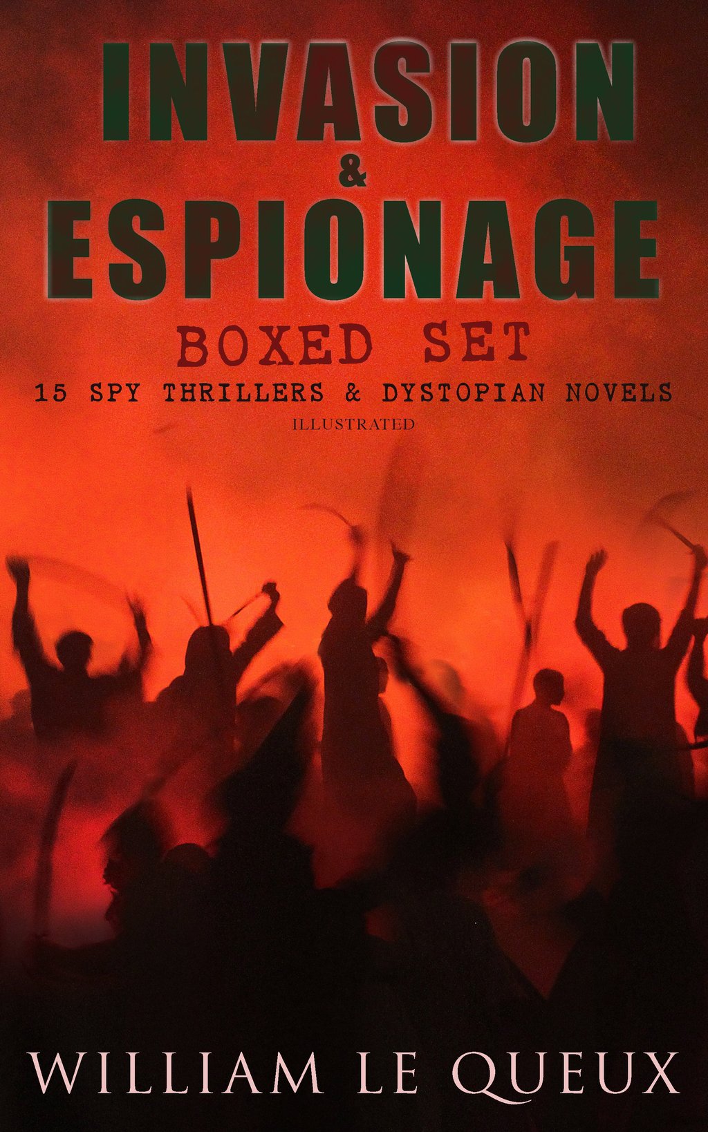 INVASION & ESPIONAGE Boxed Set – 15 Spy Thrillers & Dystopian Novels (Illustrated ...