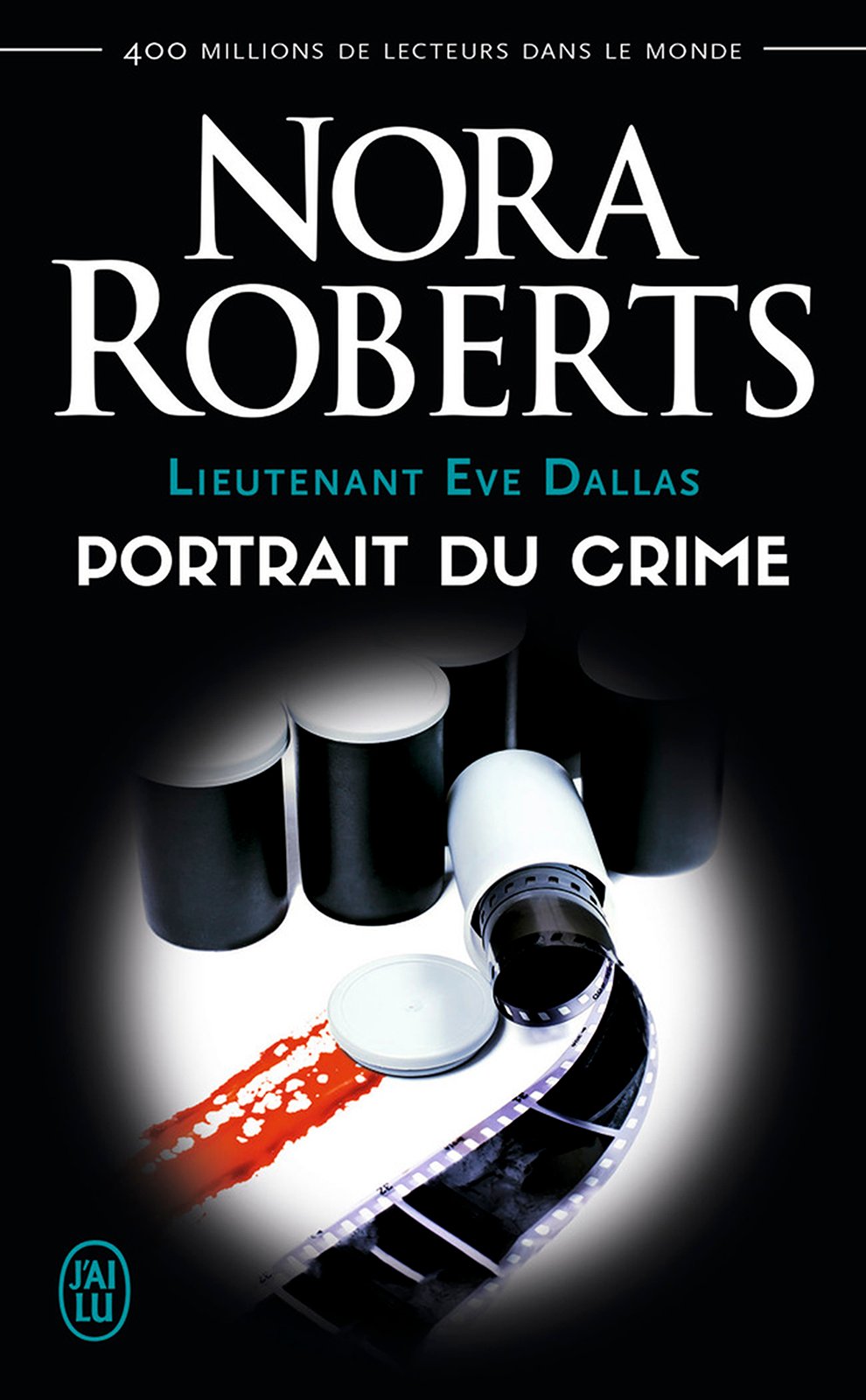 Lieutenant Eve Dallas (Tome 16) - Portrait du crime : Nora Roberts ...
