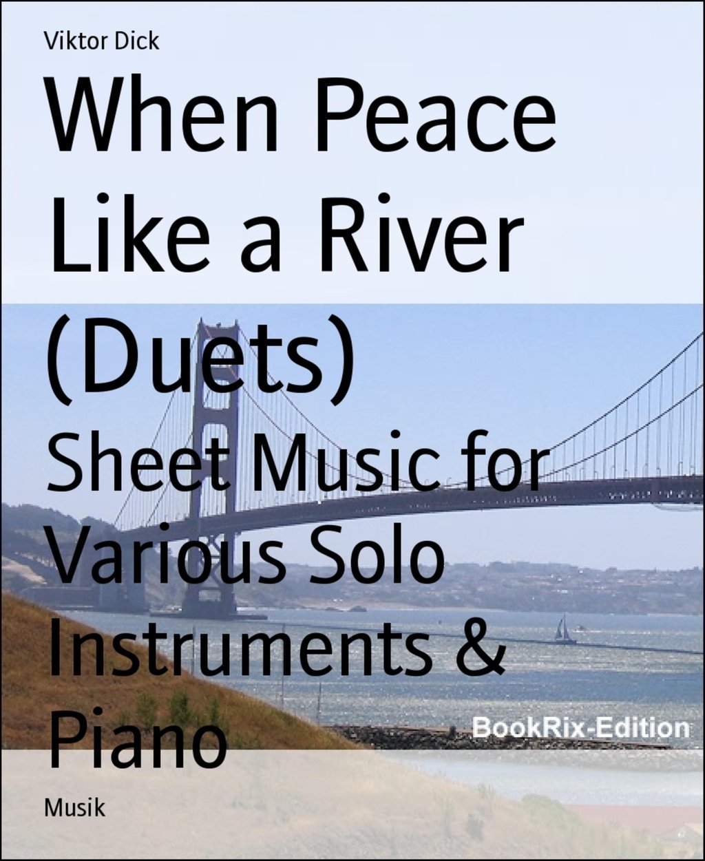 When Peace Like a River (Duets) - Sheet Music for Various Solo ...
