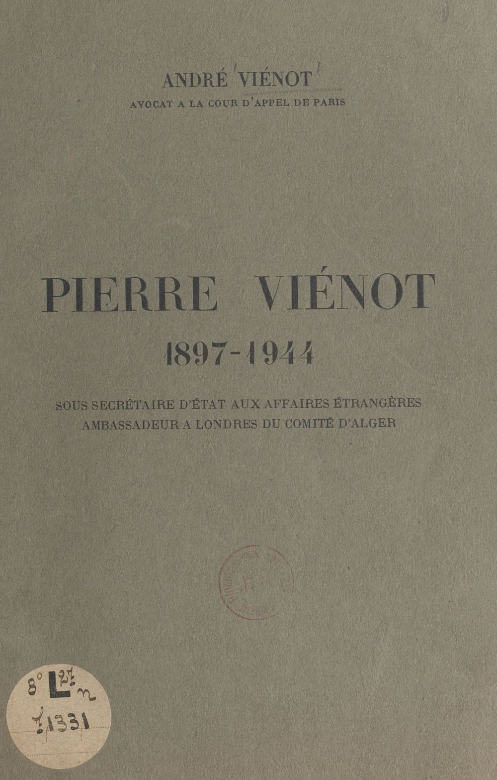 Pierre Viénot, 1897-1944 - Conférence prononcée le 12 mai 1949, à l ...