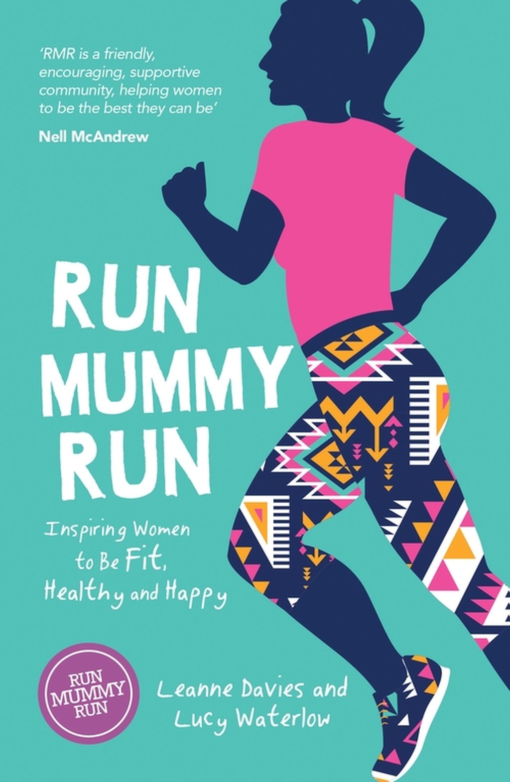 Run Mummy Run - Inspiring Women to Be Fit, Healthy and Happy ...