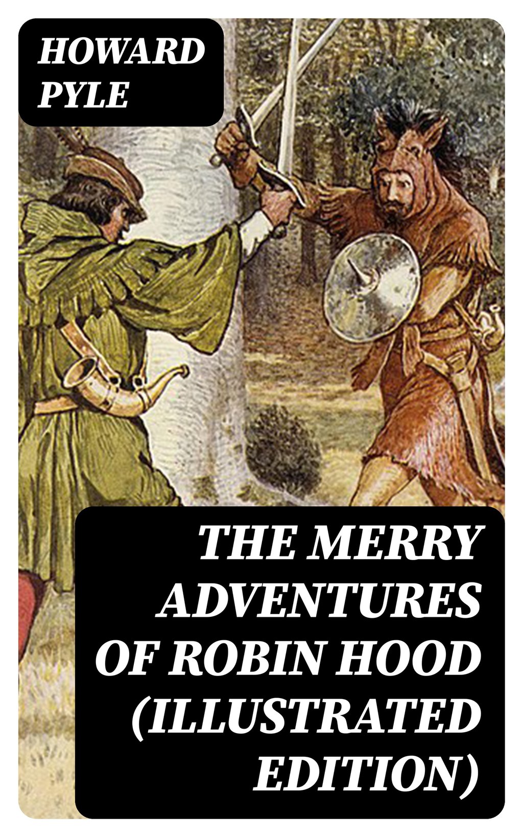 The Merry Adventures of Robin Hood (Illustrated Edition ...