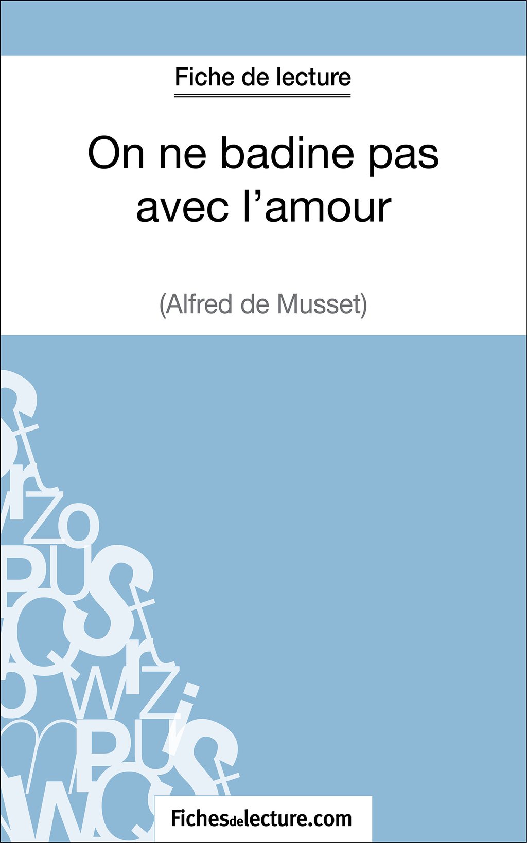 On ne badine pas avec l'amour - Alfred de Musset (Fiche de lecture) - Analyse complète de l ...