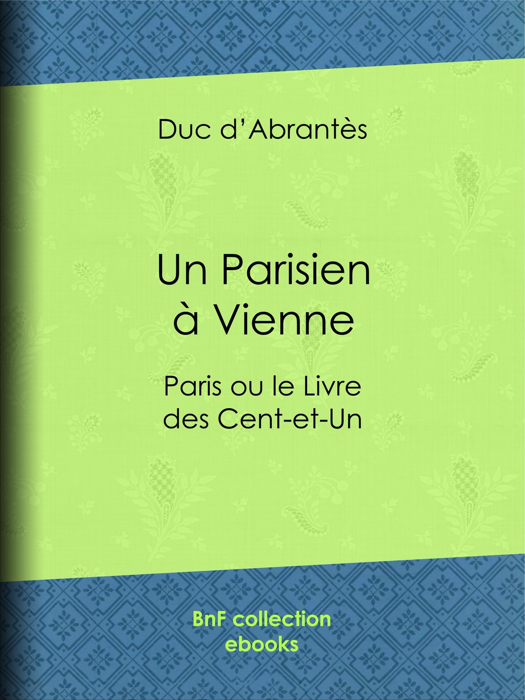 Un Parisien à Vienne - Paris ou le Livre des Cent-et-Un - 3612222039521 ...