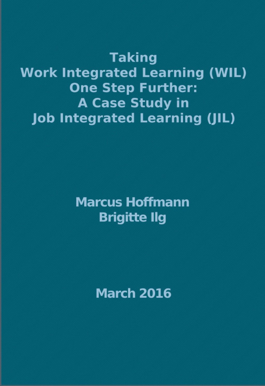 Taking Work Integrated Learning (WIL) One Step Further: A Case Study in ...