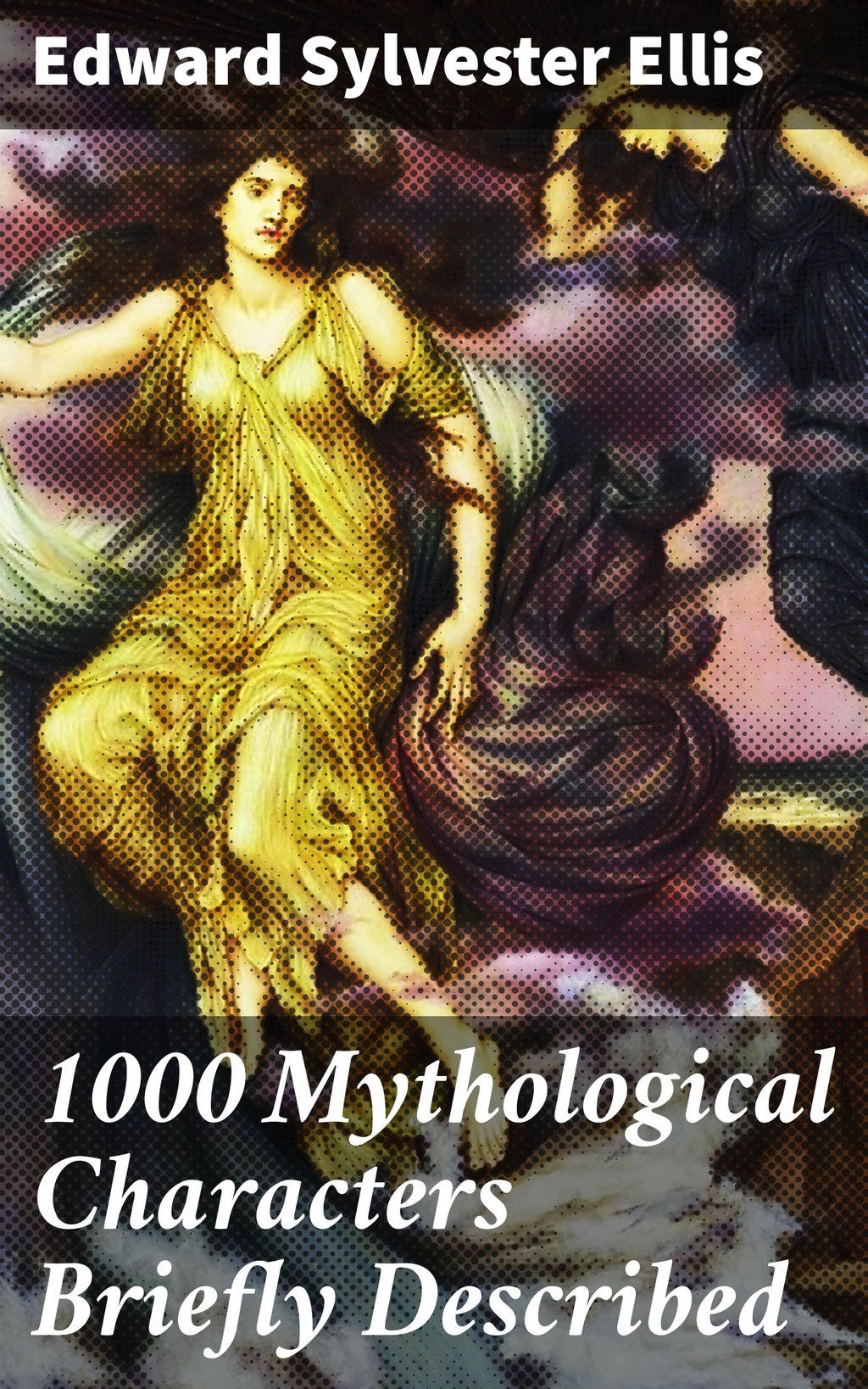 1000 Mythological Characters Briefly Described - Adapted to Private ...