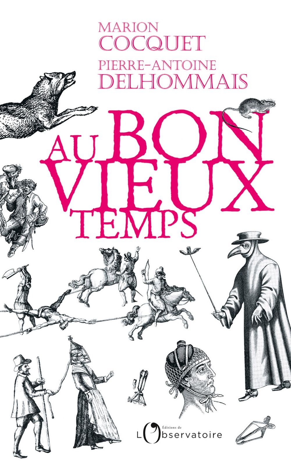 Au bon vieux temps... : Marion Cocquet,Pierre-Antoine Delhommais ...