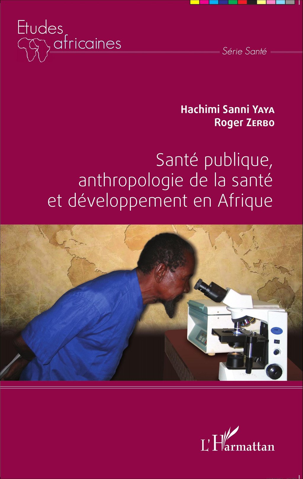 Santé publique, anthropologie de la santé et développement en Afrique ...