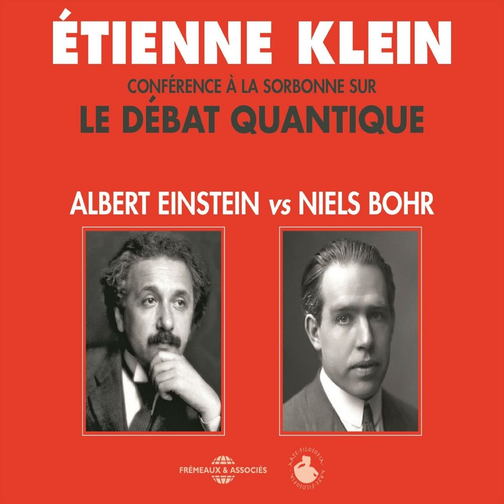 Le débat quantique. Albert Einstein vs. Niels Bohr - Conférence d ...