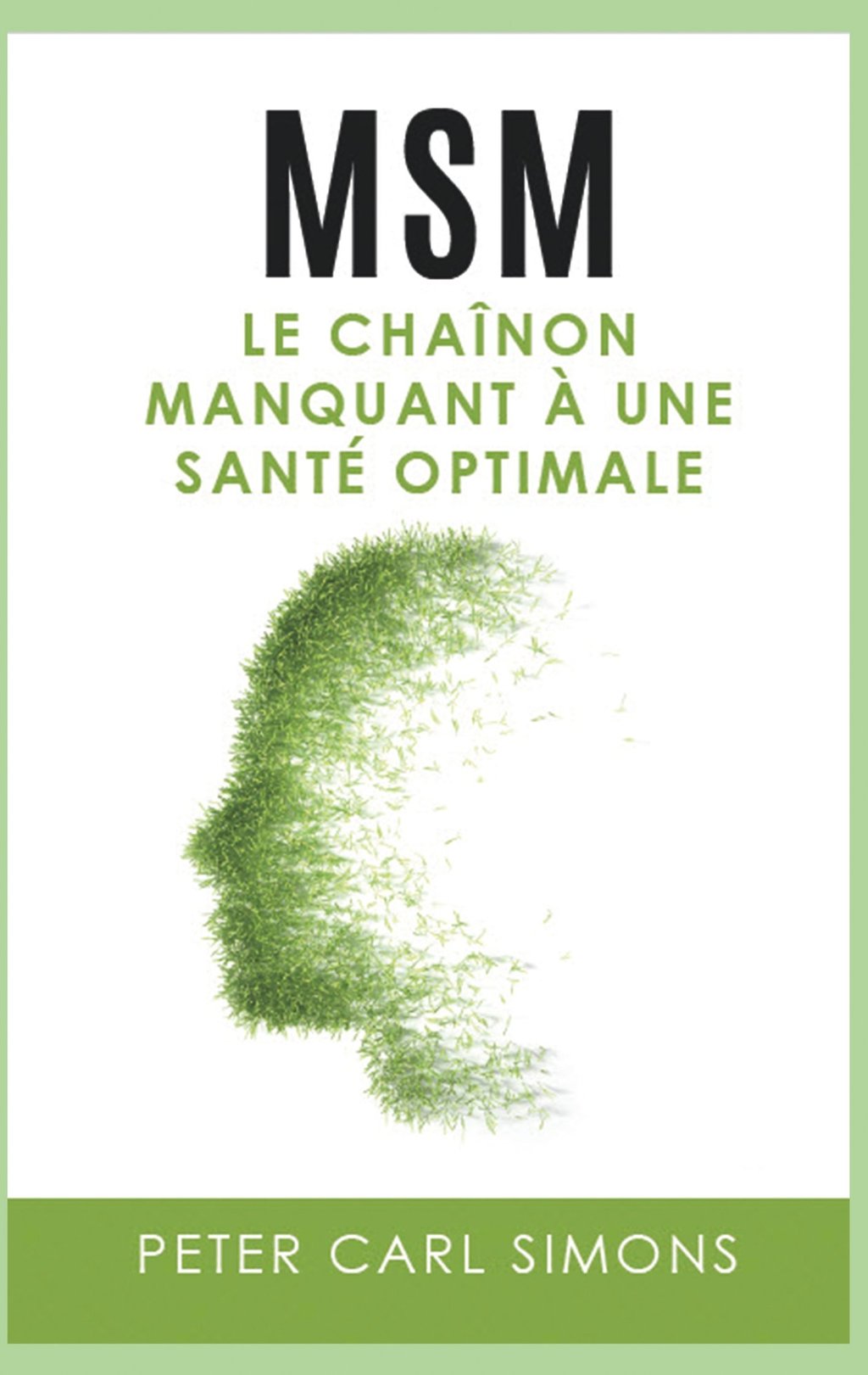 MSM - Le chaînon manquant à une santé optimale : Peter Carl Simons ...
