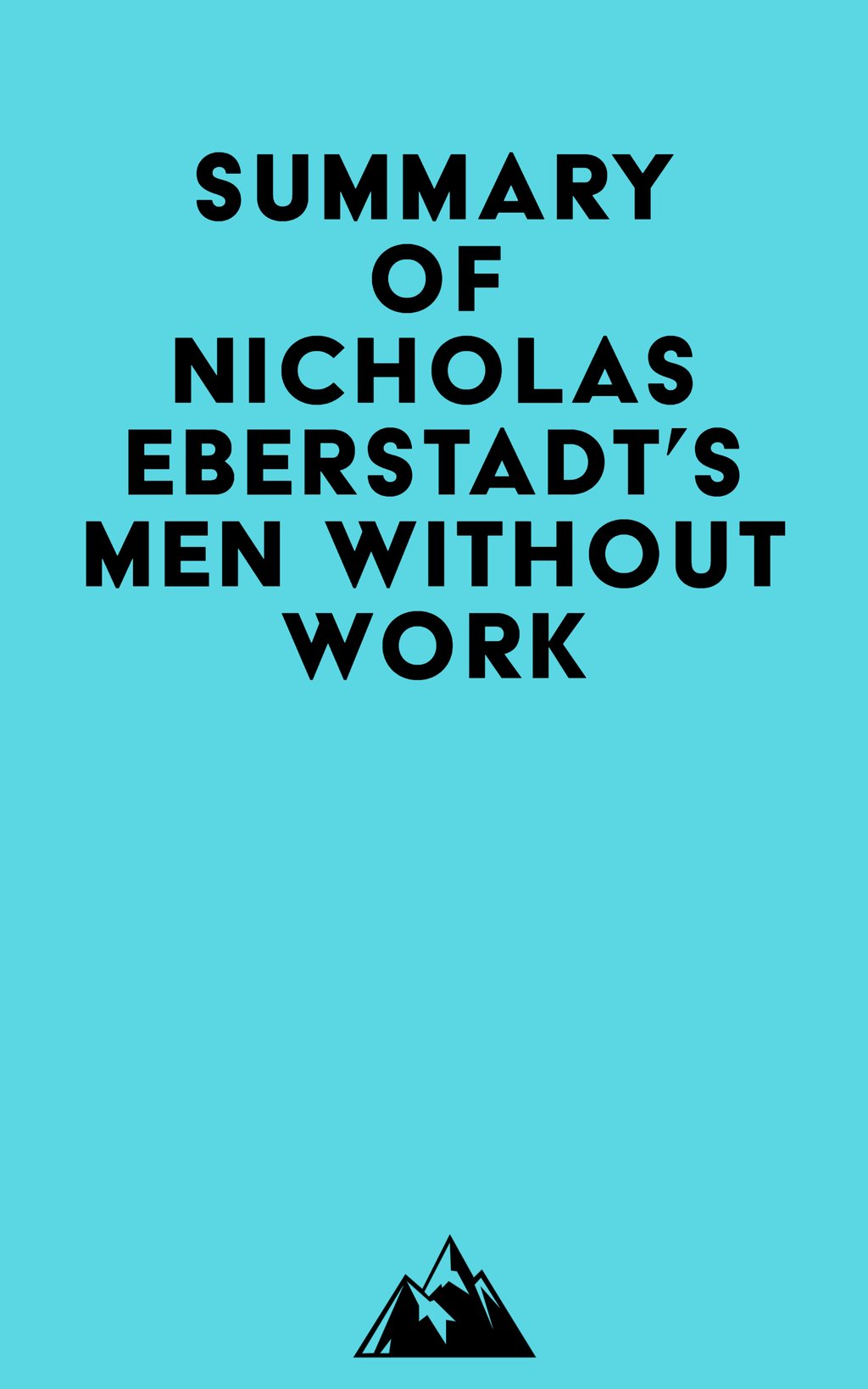 Summary of Nicholas Eberstadt's Men Without Work - 9798350032130 | Cultura