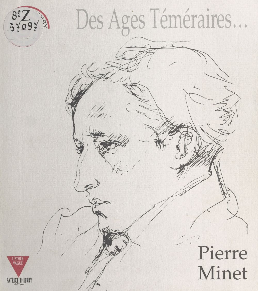 Pierre Minet : Des âges téméraires... : Pierre Ageron - 9782402356879 ...
