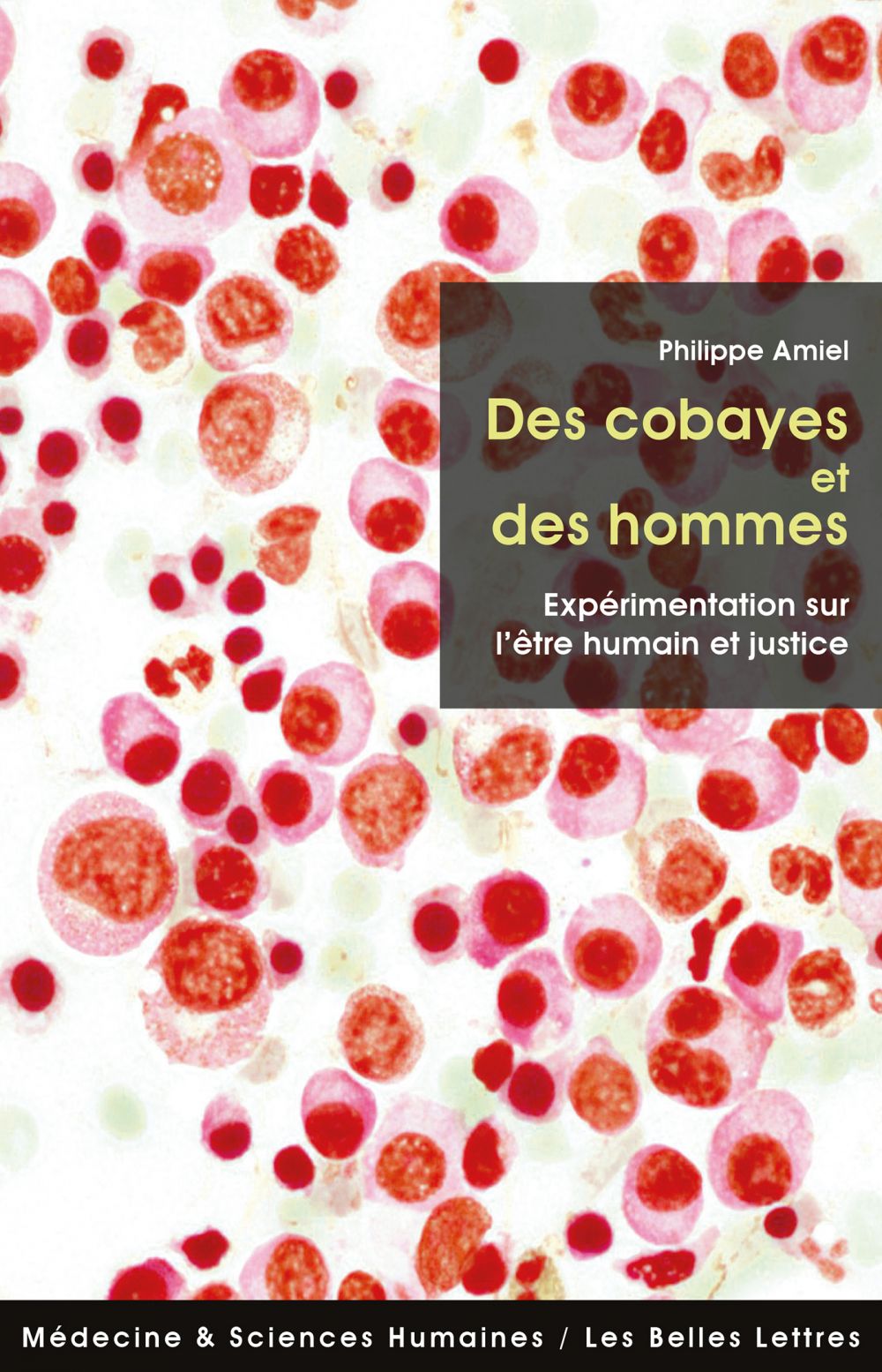 Des Cobayes et des hommes - Expérimentation sur l'être humain et ...
