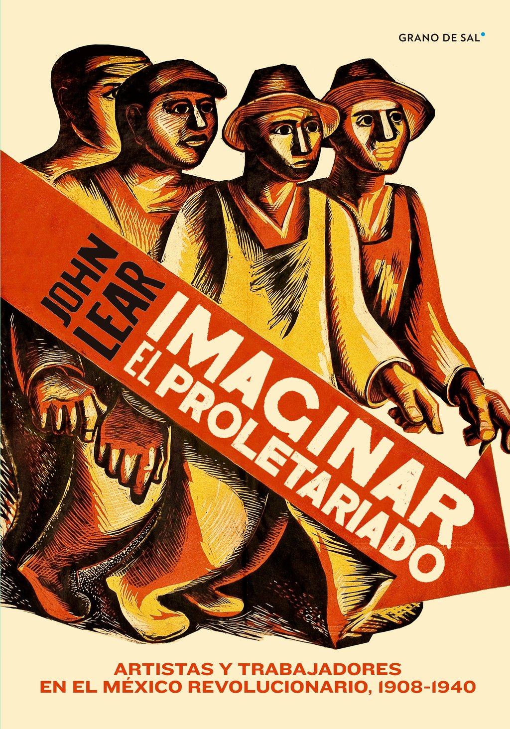 Imaginar el proletariado - Artistas y trabajadores en el México ...