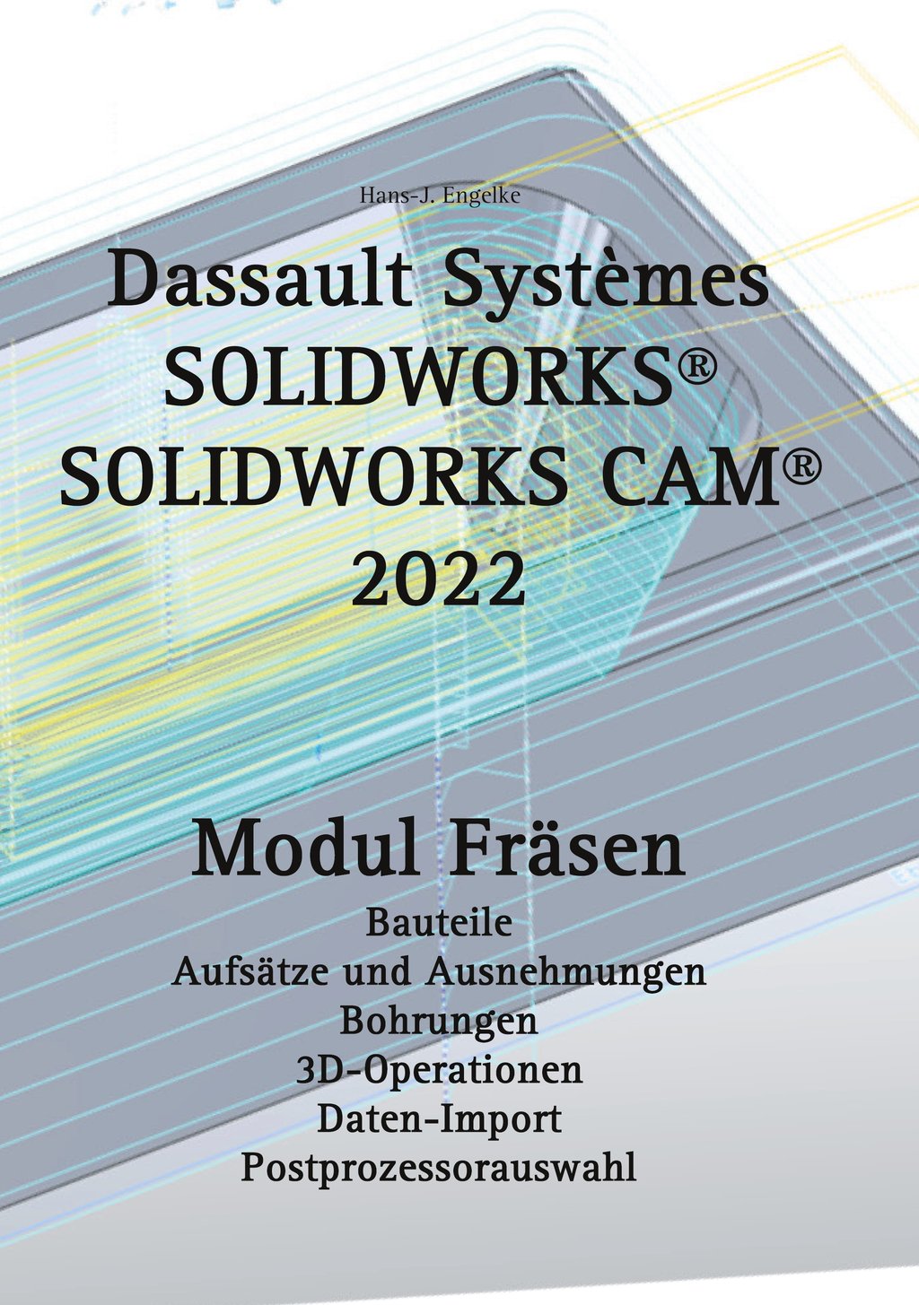 SOLIDWORKS CAM 2022 - 9783755771982 - Ebook Graphisme-multimédia - Ebook Informatique - Ebook ...