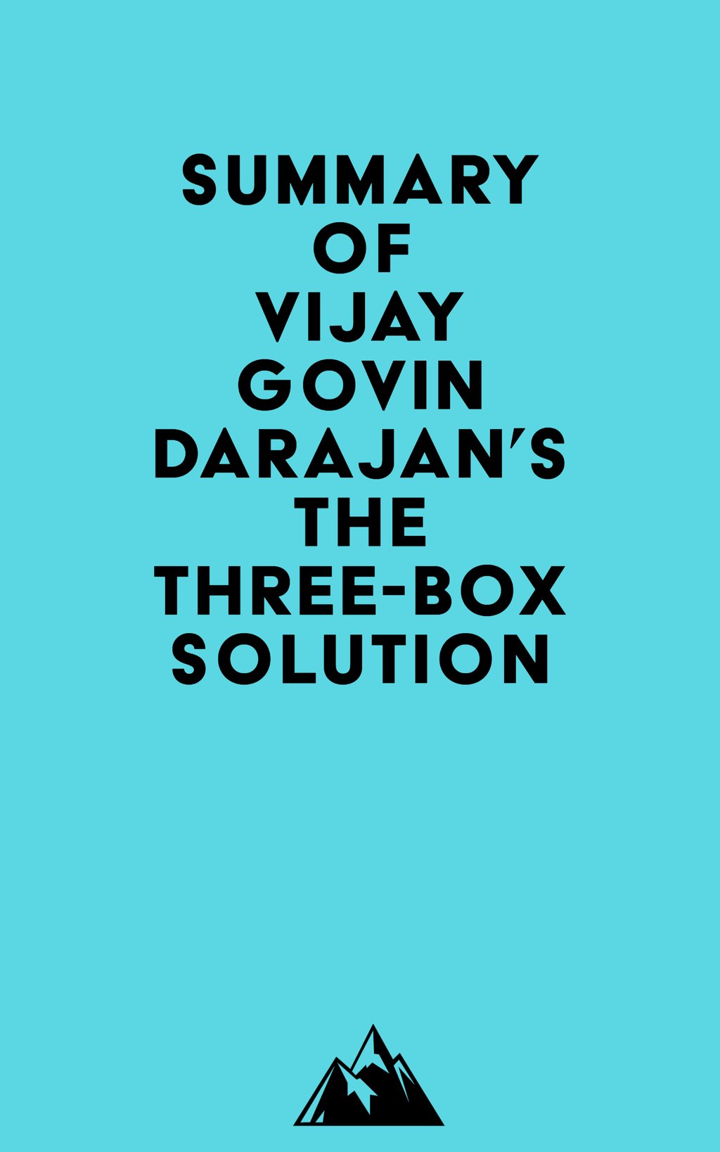 Summary of Vijay Govindarajan's The Three-Box Solution - 9798822507357 | Cultura