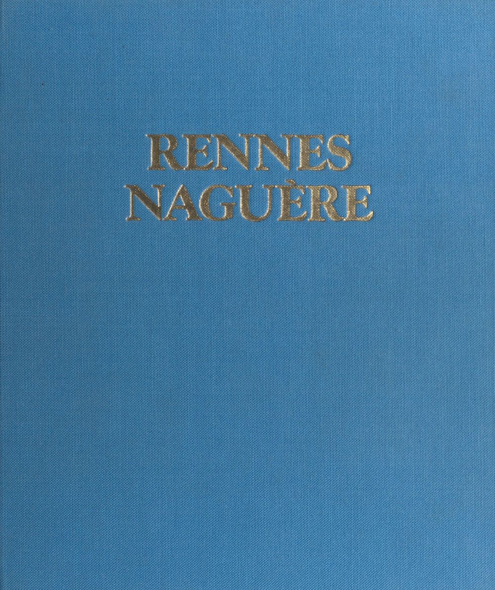 Rennes naguère : 1850-1939 - 9782228915144 - Ebook histoire de France ...