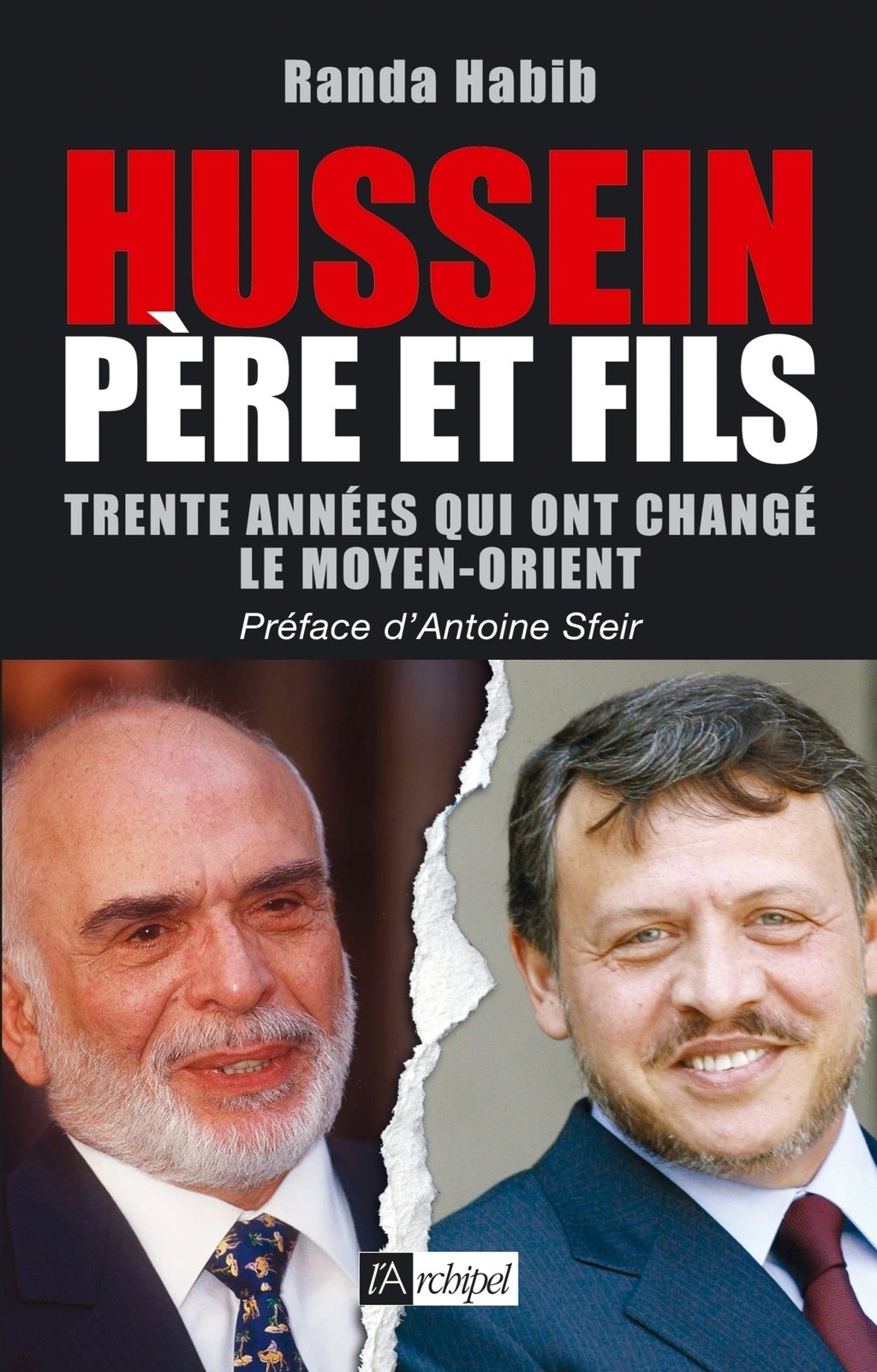 Hussein père et fils - Trente années qui ont changé le Moyen-Orient ...