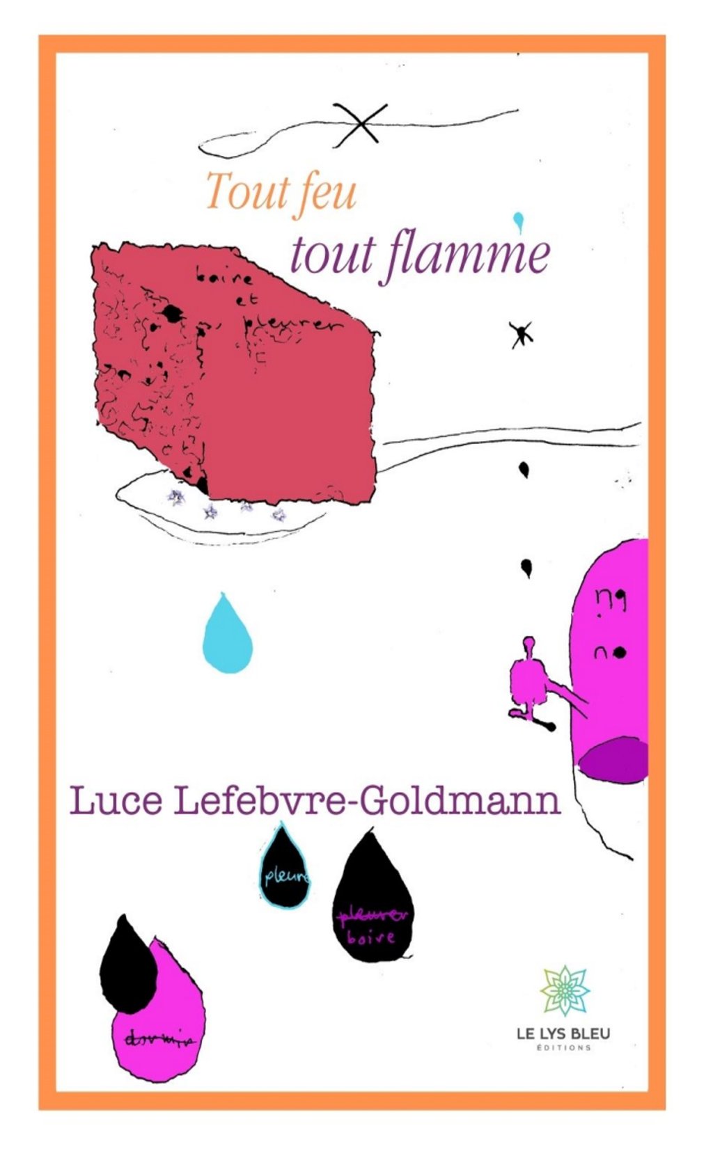 Tout feu tout flamme : Luce Lefebvre-Goldmann - 9791037761798 - Ebook ...
