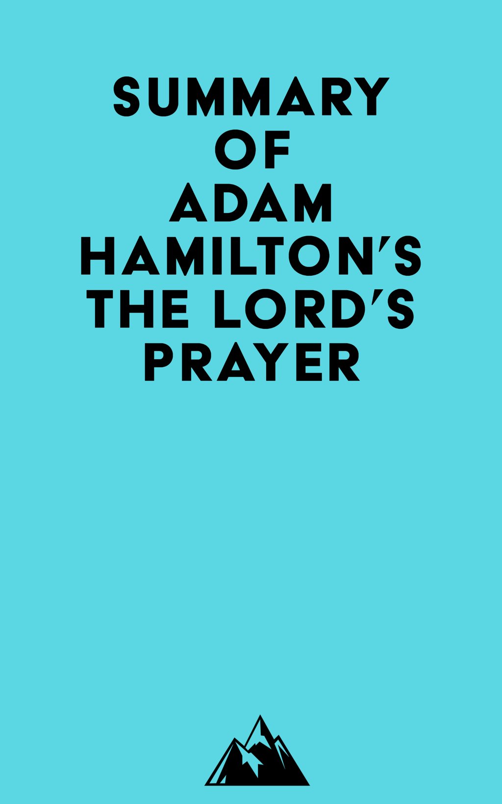 Summary of Adam Hamilton's The Lord's Prayer - 9798350039443 | Cultura