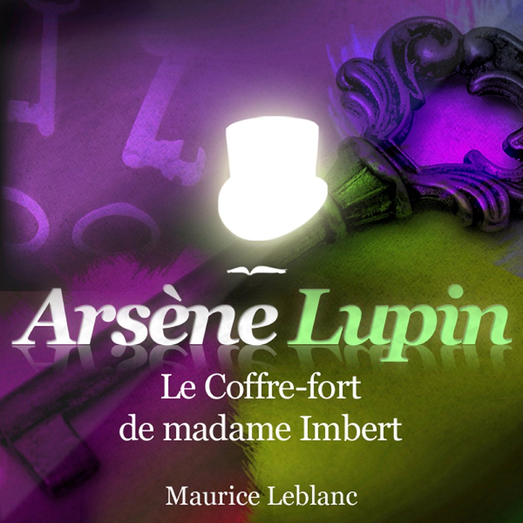 Le Coffre fort de madame Imbert ; les aventures d'Arsène Lupin ...
