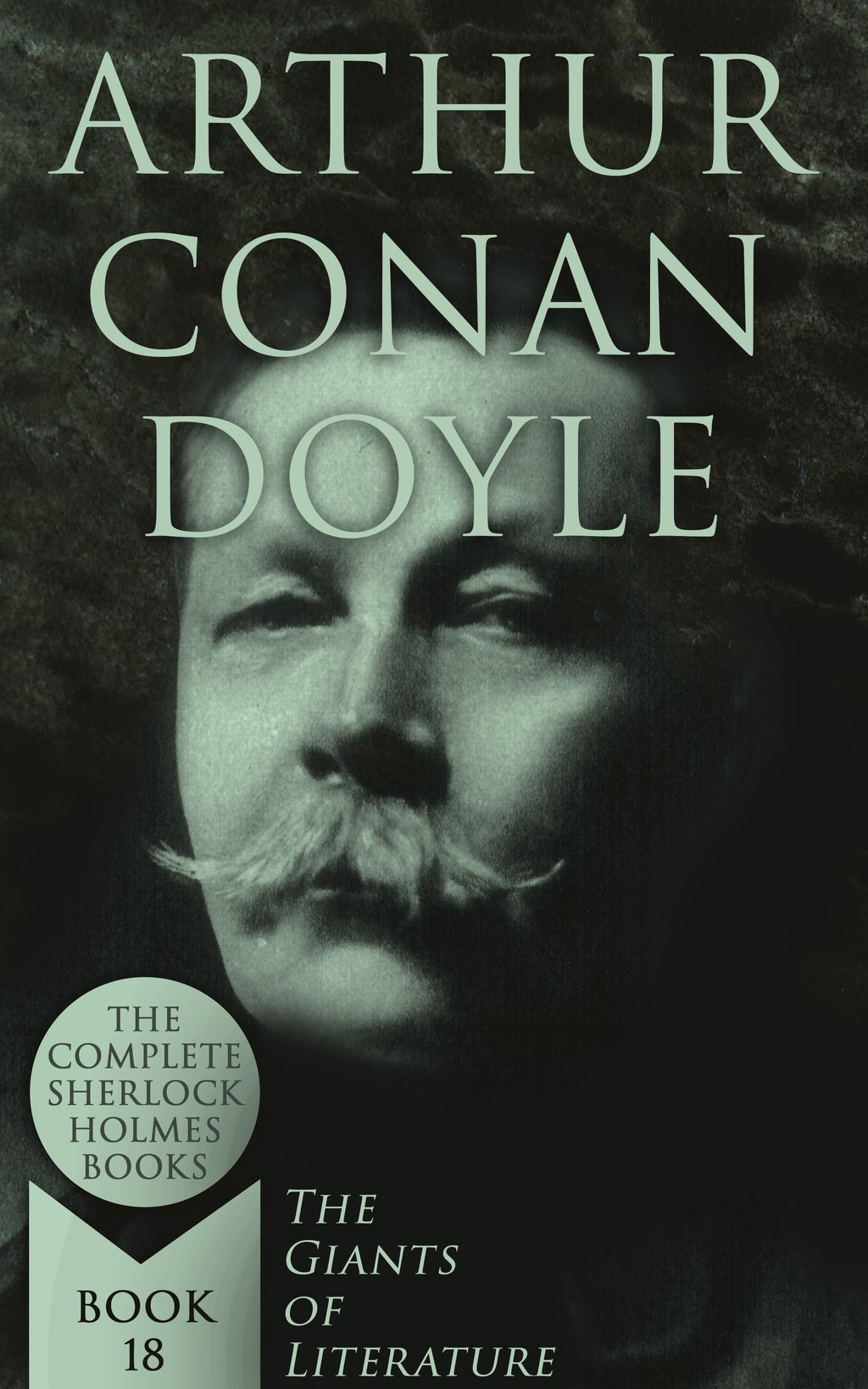 Arthur Conan Doyle: The Complete Sherlock Holmes Books (The Giants of ...