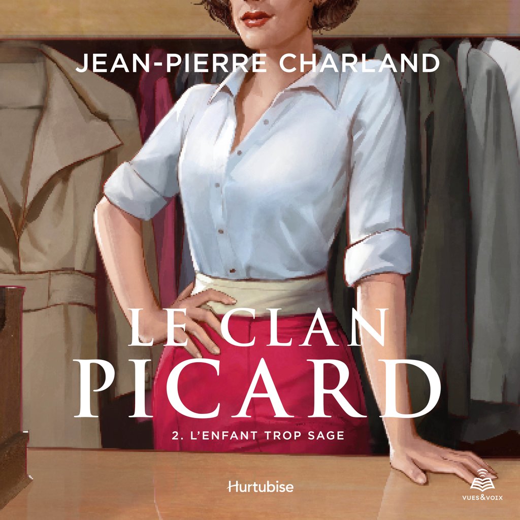 Le clan Picard tome 2. L'enfant trop sage : Jean-Pierre Charland ...