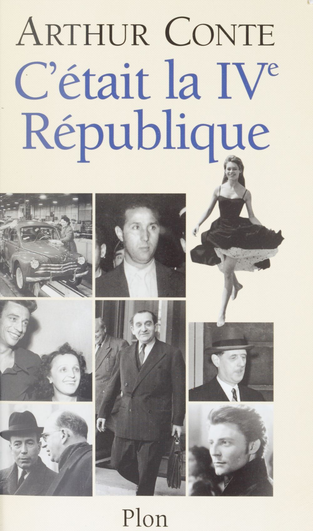 C'était la IVe République : Arthur Conte - 9782259239769 - Ebook ...