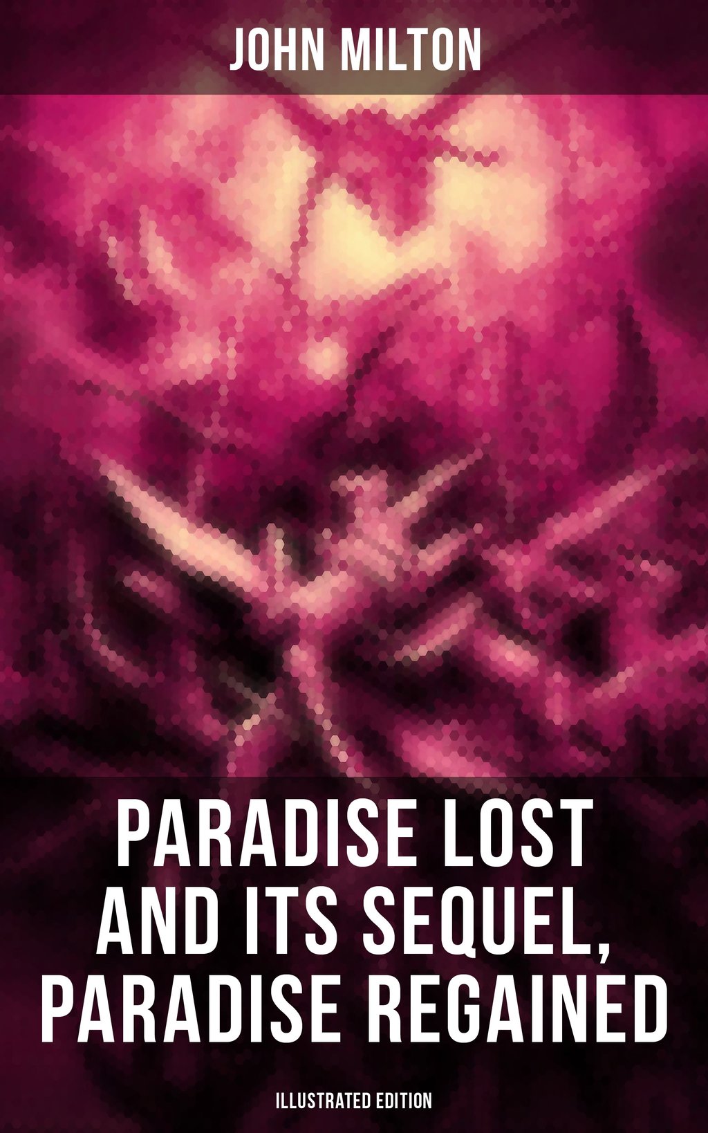 Paradise Lost and Its Sequel, Paradise Regained (Illustrated Edition ...
