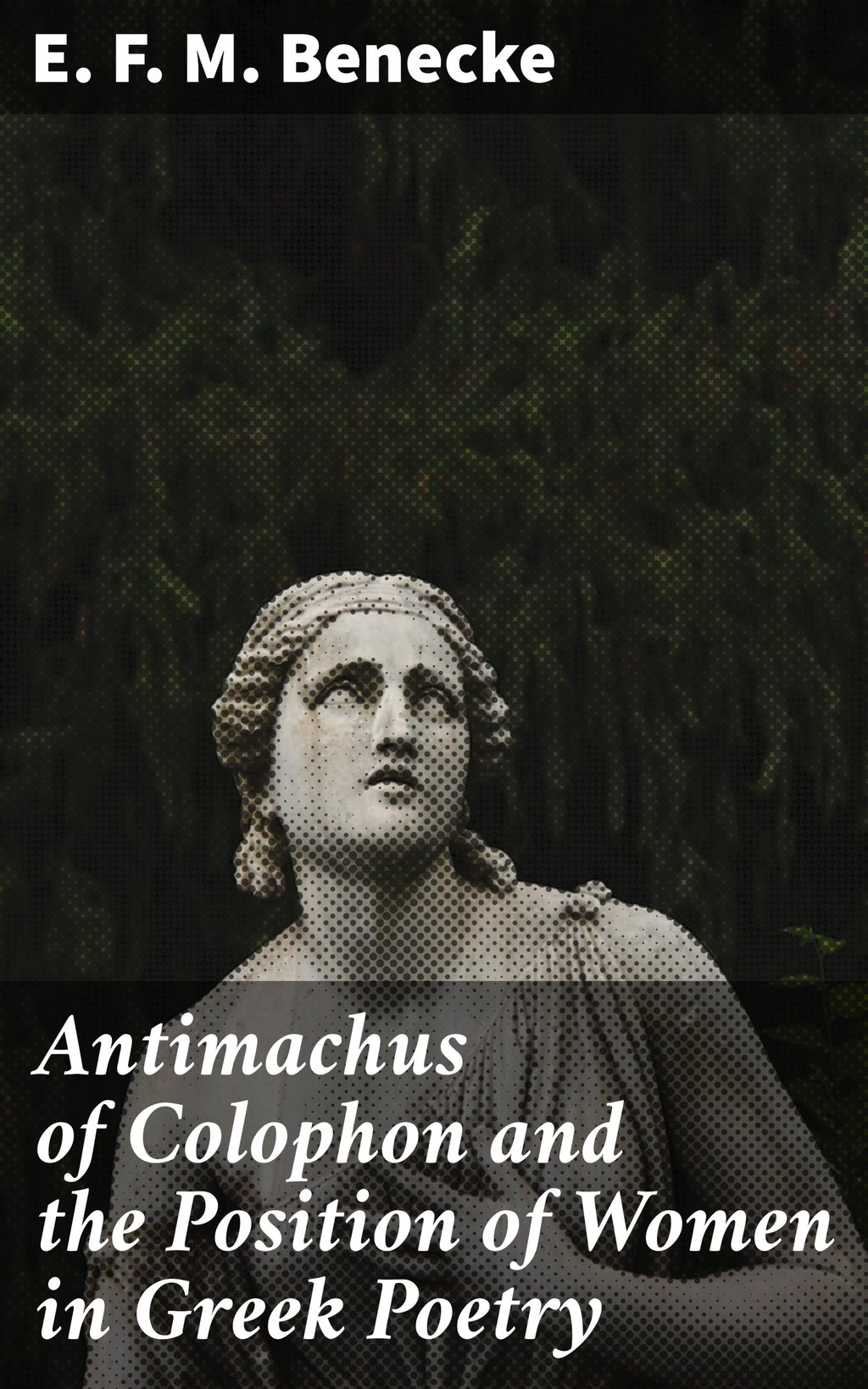 Antimachus of Colophon and the Position of Women in Greek Poetry - A ...
