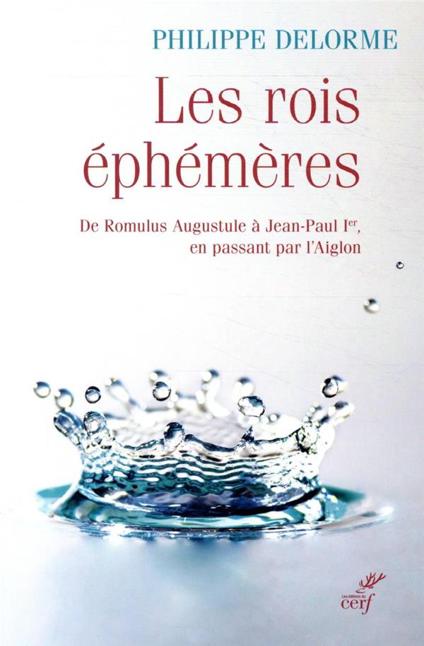 Les rois éphémères - de romulus augustule à jean-paul ier, en passant ...