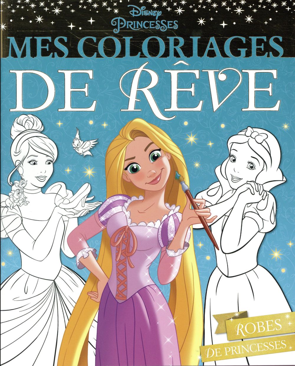 Mes coloriages de rêve - robes de princesses : Collectif - 2011802180 - Livres jeux et d ...