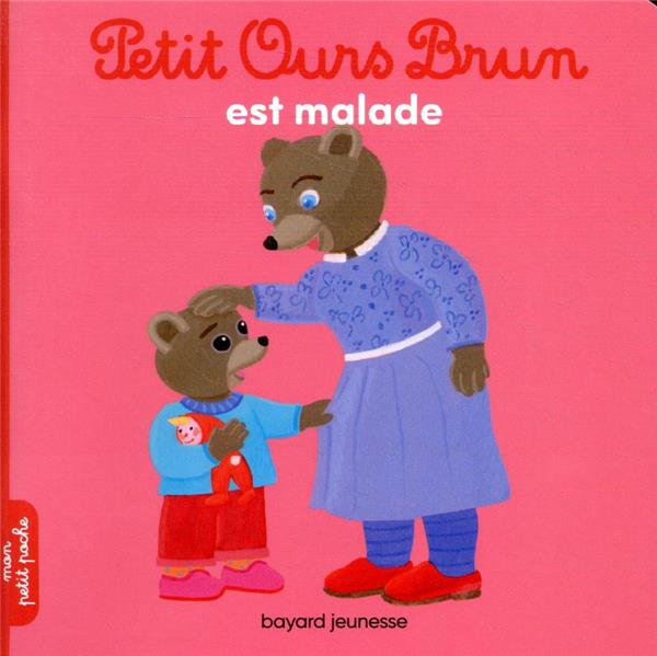 Petit Ours Brun est malade : Marie Aubinais,Danièle Bour - Livres pour ... Petit Ours Brun est malade : Marie Aubinais,Danièle Bour - Livres pour ...