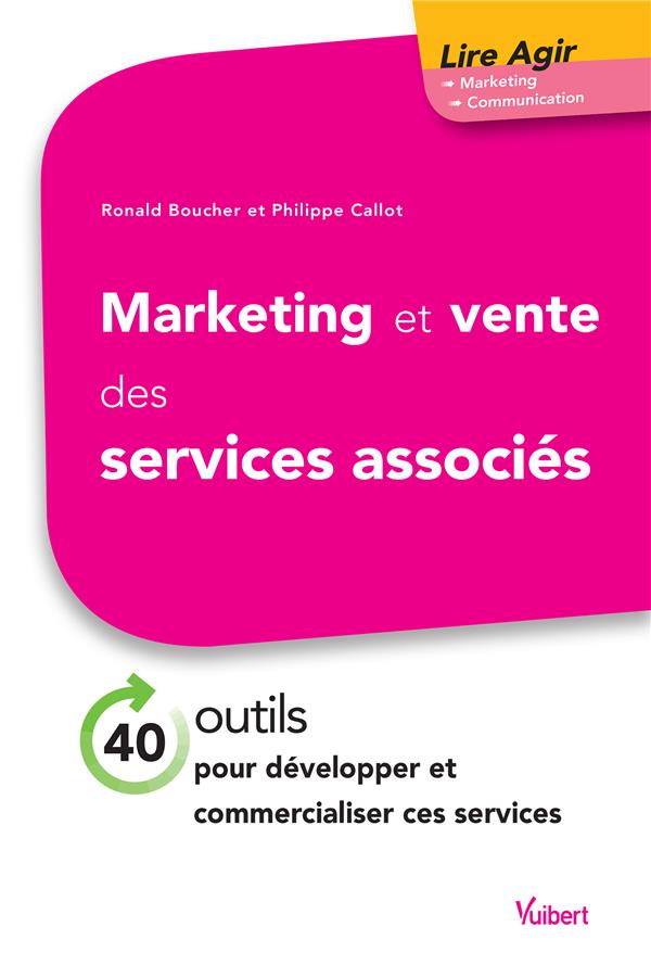 Marketing et vente des services associés - 40 outils pour mieux vendre ...