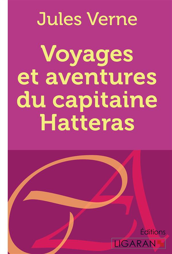 Voyages et aventures du capitaine hatteras : Jules Verne - 2335044419 ...