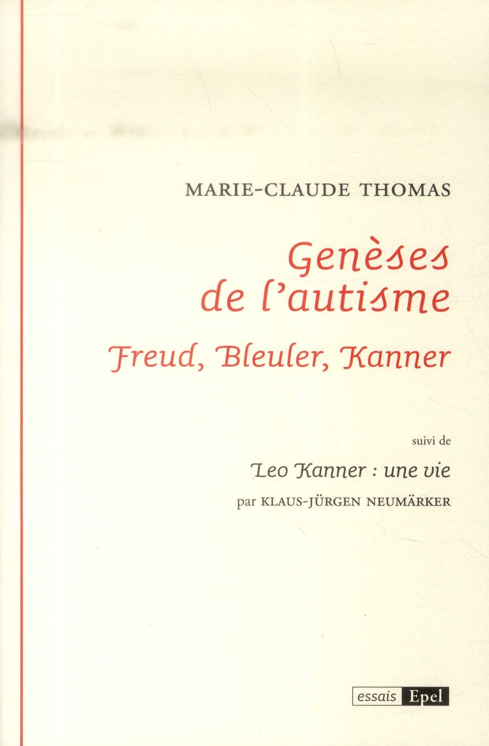 Genèses de l'autisme - Freud, Bleuler, Kanner : Marie-Claude Thomas ...