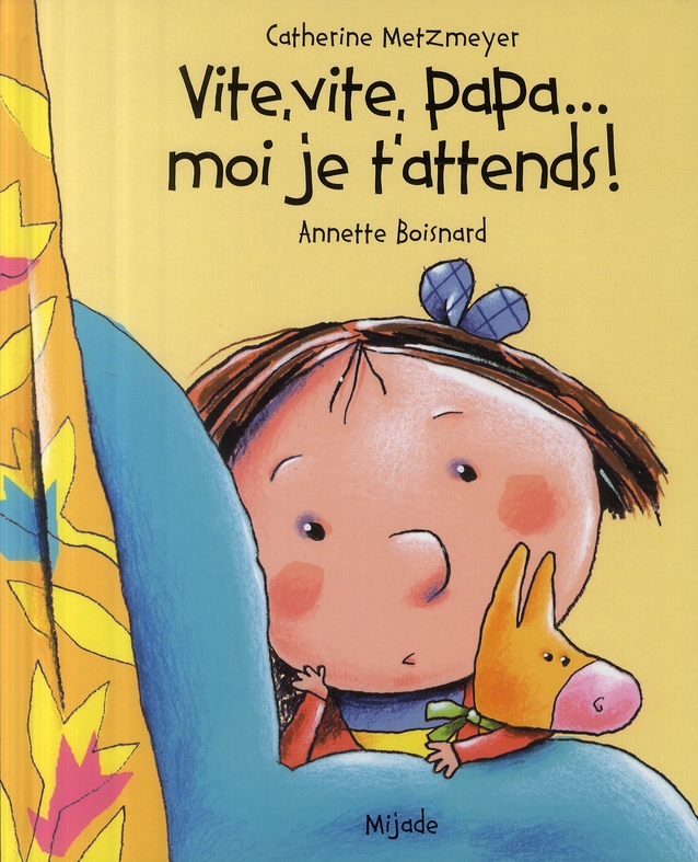 Vite, vite, papa... moi je t'attends ! - 2871426481 - Livres pour enfants dès 3 ans | Cultura