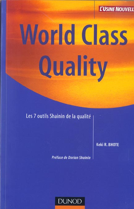 World class quality - les 7 outils shainin de la qualite : Keki-R Bhote ...