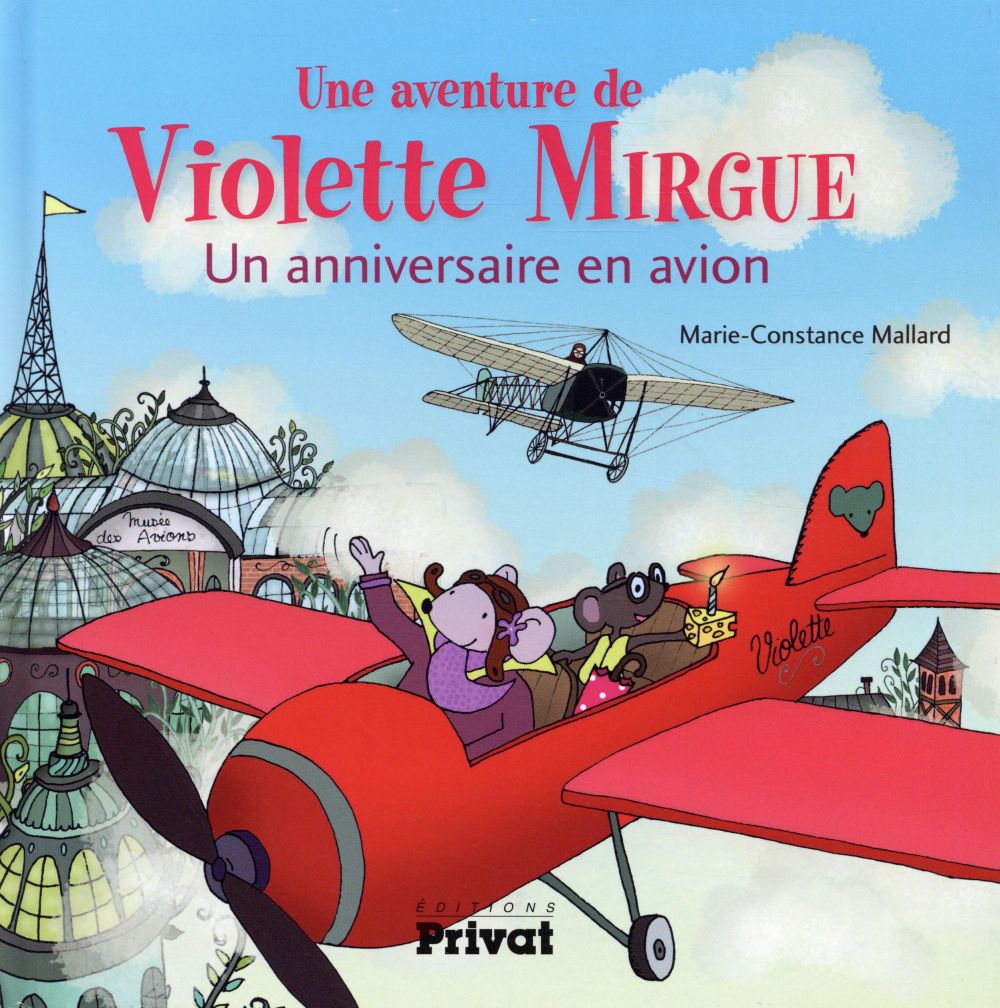 Une aventure de violette mirgue t.3 - un anniversaire en avion : Marie-Constance Mallard ...